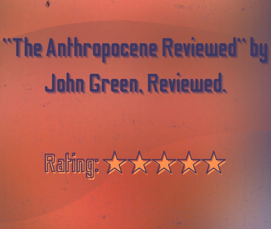 "The Anthropocene Reviewed," Reviewed. - WKNC 88.1 FM - North Carolina ...